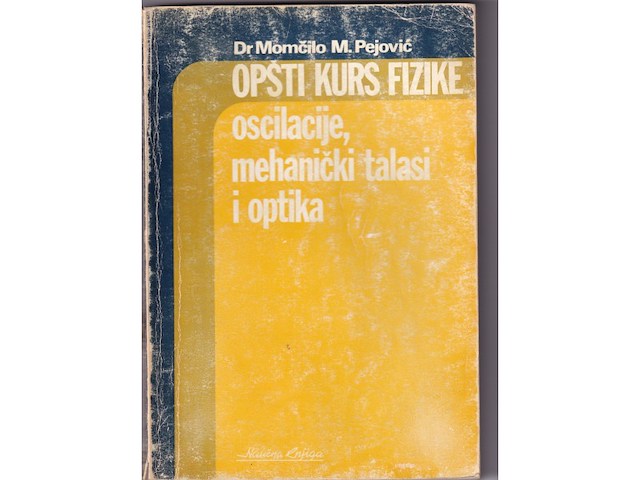 OPŠTI KURS FIZIKE OSCILACIJE,MEHANIČKI TALASI I OPTIKA