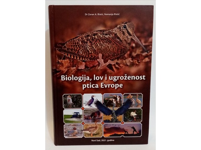 Biologija, lov i ugroženost ptica Evrope, Zoran Ristić