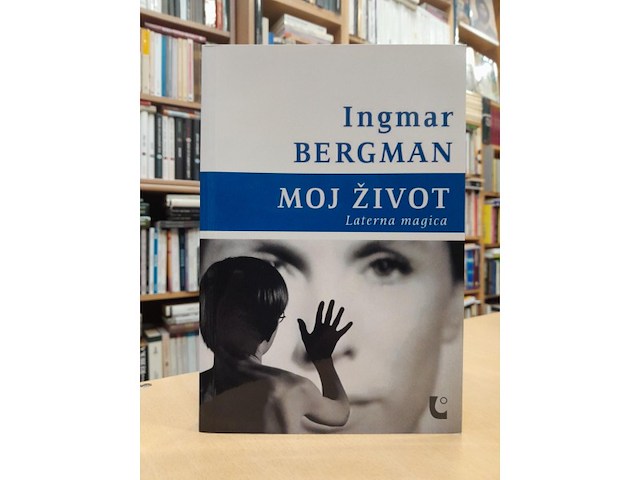 INGMAR BERGMAN - MOJ ŽIVOT - Laterna magica