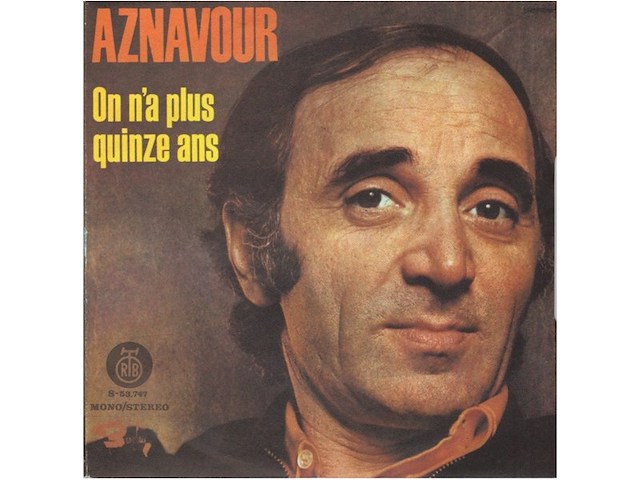 Aznavour* – On N`a Plus Quinze Ans 7` SINGL