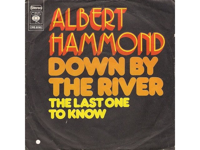 Albert Hammond – Down By The River 7` SINGL