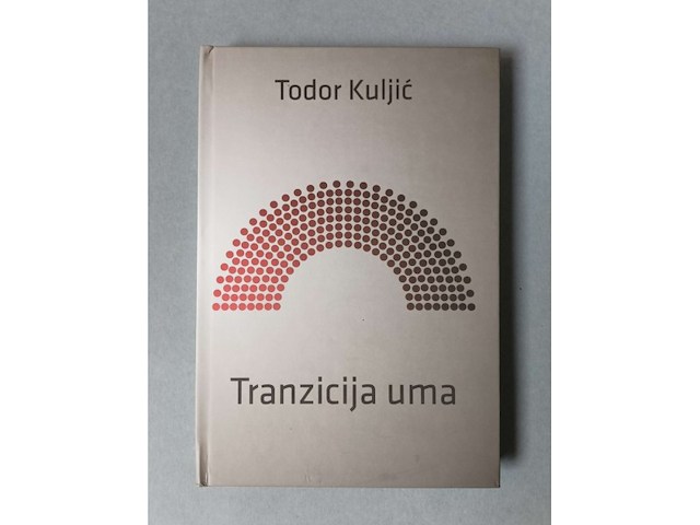 TRANZICIJA UMA - Todor Kuljić