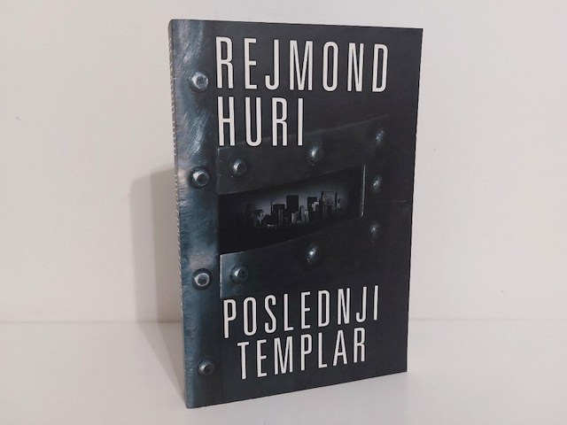 Poslednji templar  - Rejmond Huri NOVO