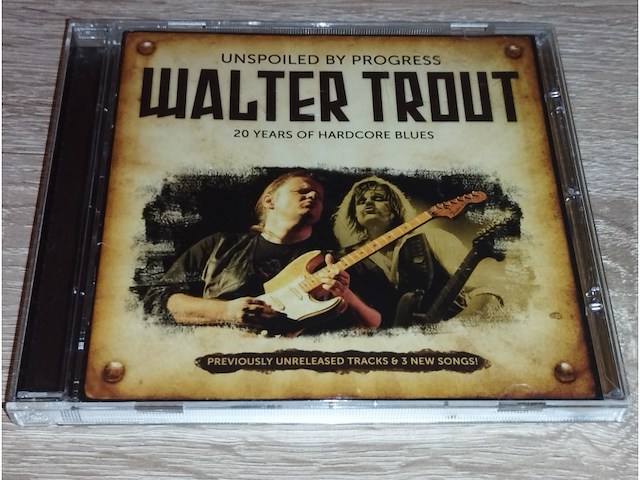 Walter Trout - Unspoiled By Progress