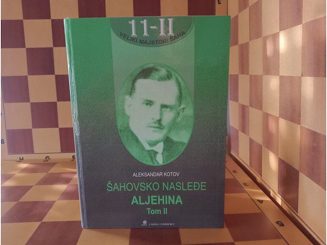 Sahovsko Nasledje Aljehina (Tom 2) sah