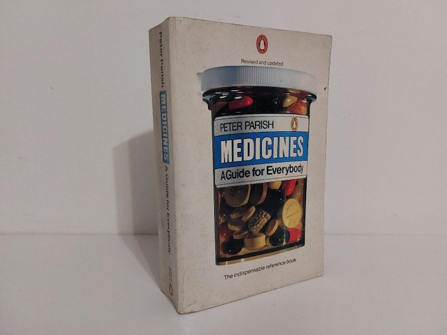 Medicines a guide for everybody - Peter Parish