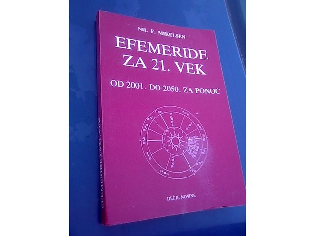 EFEMERIDE ZA 21. VEK - OD 2001. DO 2050. ZA PONOĆ