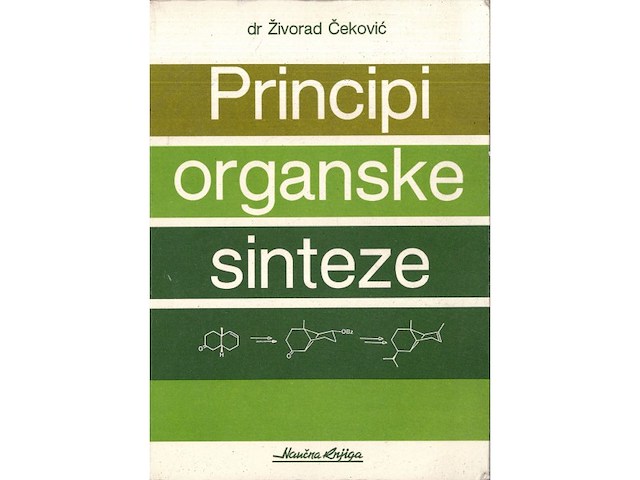 Živorad Čeković - PRINCIPI ORGANSKE SINTEZE (3. izdanje