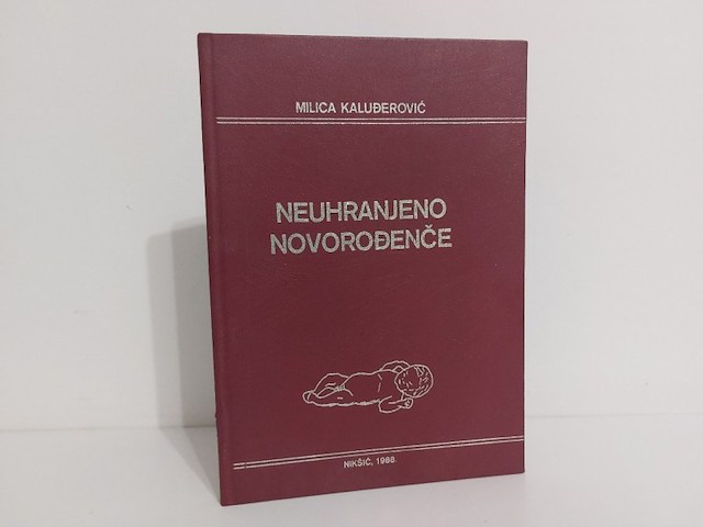 Neuhranjeno novorođenče - Milica Kaluđerović