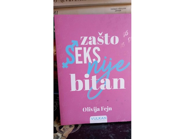 ZAŠTO SEKS NIJE BITAN, Olivija Fejn