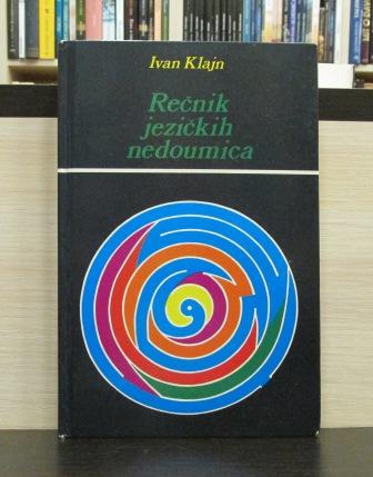 REČNIK JEZIČKIH NEDOUMICA – IVAN KLAJN