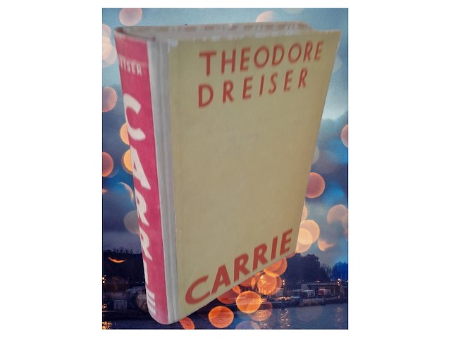 Theodore Dreiser- Carrie