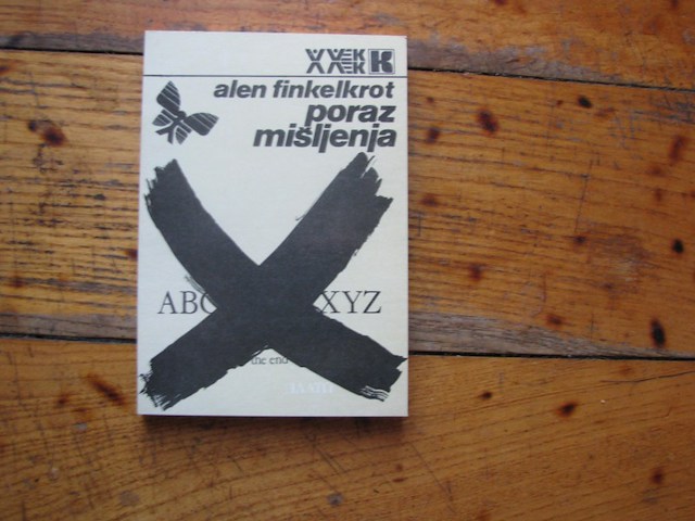 ALEN FINKELKROT - PORAZ MIŠLJENJA XX VEK NOVO