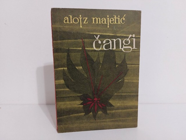 Čangi - Alojz Majetić