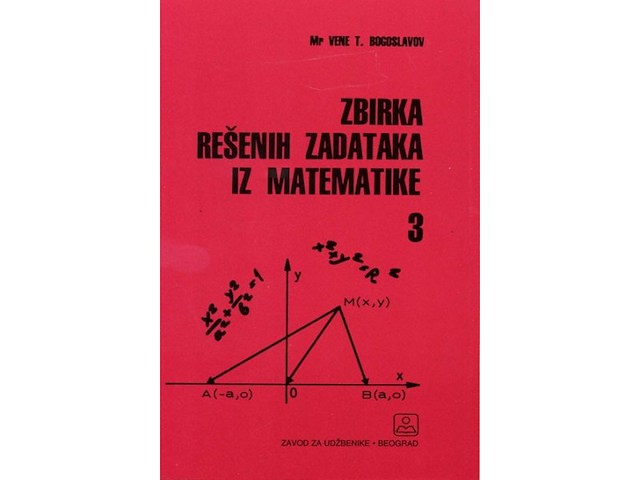 Zbirka Rešenih Zadataka Iz Matematike 3-Vene Bogoslavov