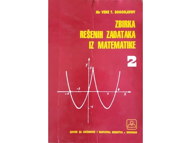 Zbirka Rešenih Zadataka Iz Matematike 2-Vene Bogoslavov