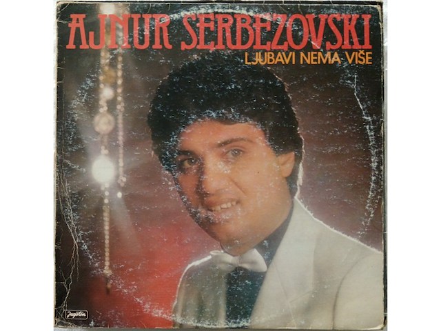 AJNUR  SERBEZOVSKI  -  LJUBAVI  NEMA  VISE