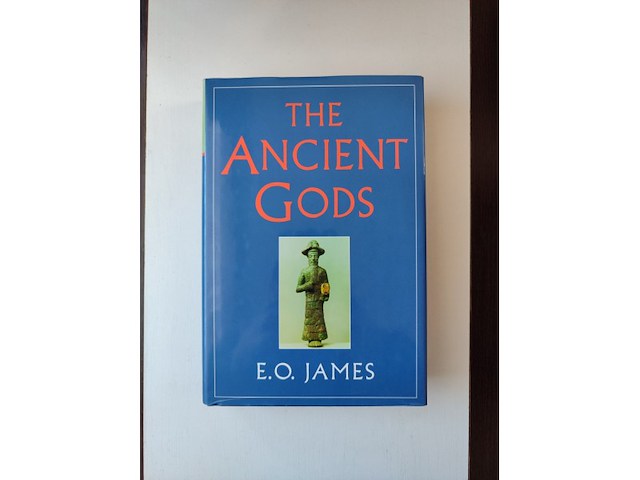 The Ancient Gods - E.O. James