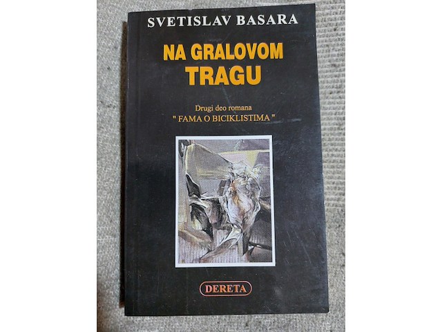 Svetislav Basara- Na gralovom tragu