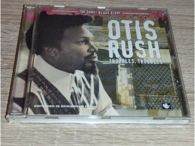 Otis Rush - Troubles,Troubles