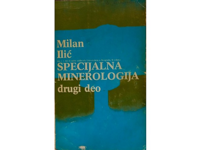 Milan Ilić: SPECIJALNA MINEROLOGIJA drugi deo