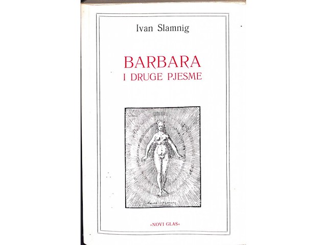 Ivan Slamnig - BARBARA I DRUGE PJESME (izabrane pesme)