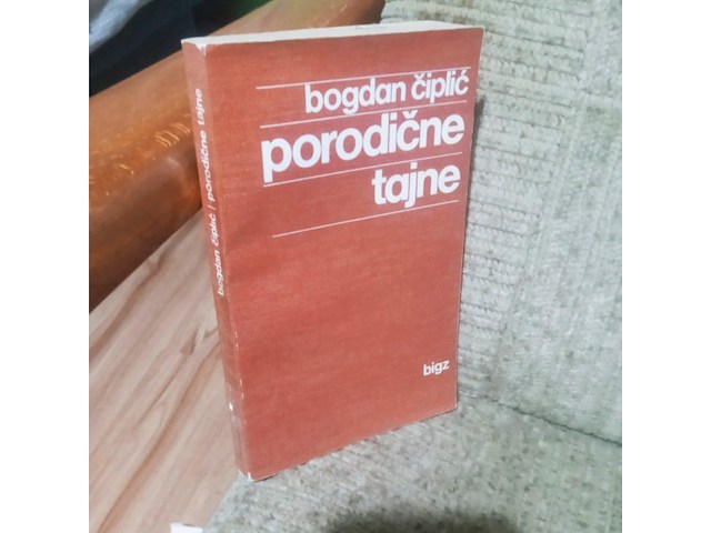 PORODIČNE TAJNE - Bogdan Čiplić