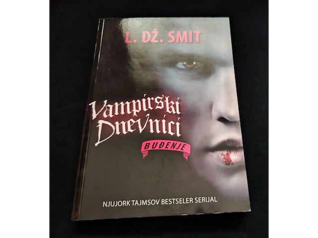 Vampirski dnevnici - Buđenje/L. Dž. Smit