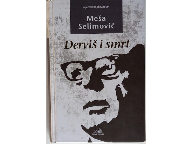 Meša Selimović: DERVIŠ I SMRT  Odlična!!!