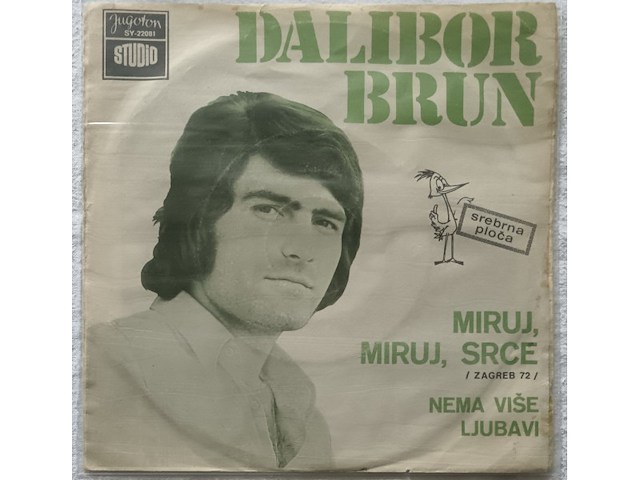 DALIBOR  BRUN  -  MIRUJ, MIRUJ  SRCE