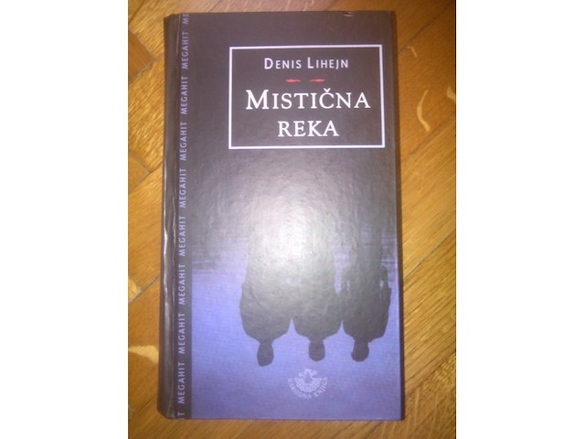 Denis Lihejn - Misticna reka