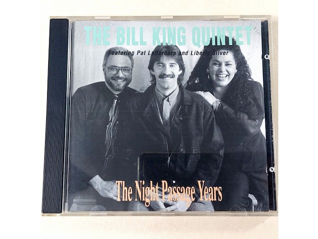 The Bill King Quintet - The Night Passage Years