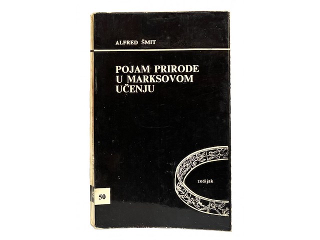 Pojam prirode u Marksovom učenju - Alfred Šmit