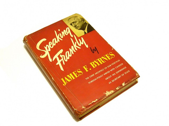 James F. Byrnes - Speaking Frankly