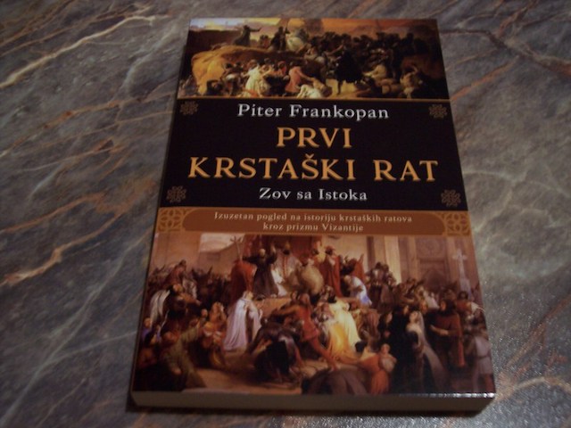 PRVI KRSTAŠKI RAT - Piter Frankopan