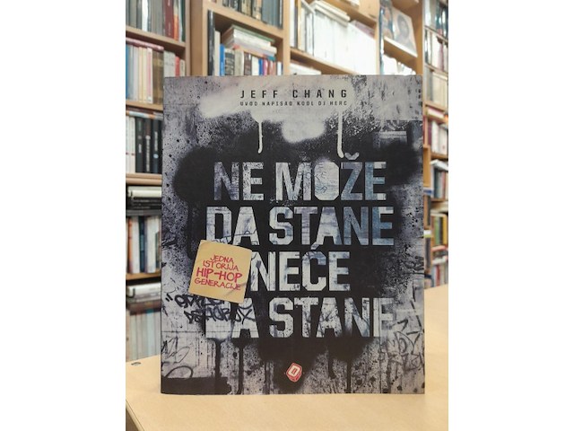 NE MOŽE DA STANE, NEĆE DA STANE - Jeff Chang