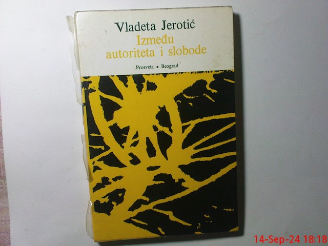 VLADETA JEROTIC -  IZMEDJU AUTORITETA I SLOBODE