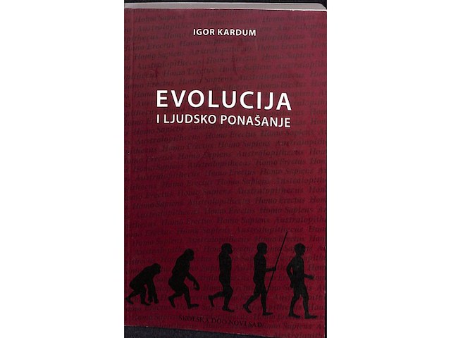 Igor Kardum - EVOLUCIJA I LJUDSKO PONAŠANJE