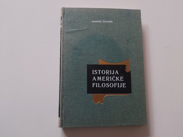 Istorija američke filozofije - Herbert Šnajder