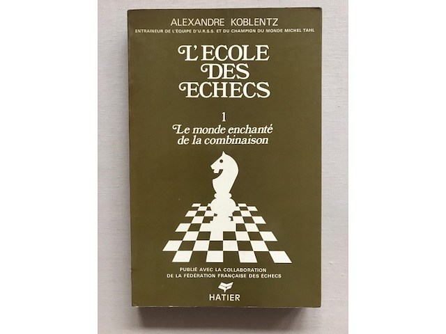 šah: L ECOLE  DES ECHECS 1 - Alexandre Koblentz