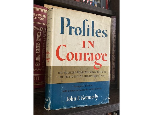 John F. Kennedy PROFILES IN COURAGE