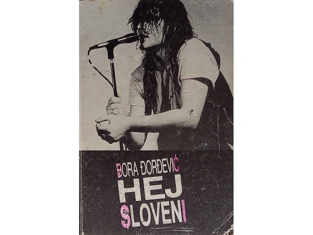 Bora Đorđević: HEJ SLOVENI