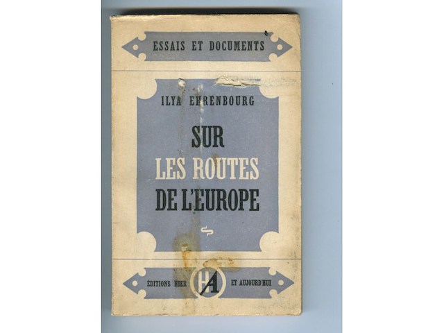 Ilya Ehrenbourg - Sur les routes de l`Europe