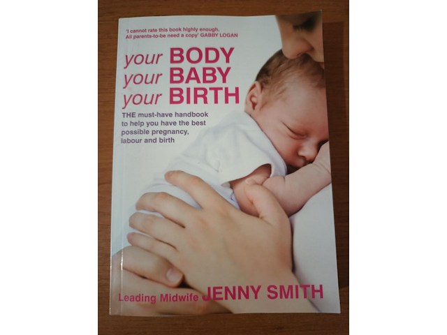 Your Body, Your Baby, Your Birth - Jenny Smith