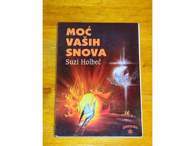 SUZI HOLBEČ - MOČ VAŠIH SNOVA