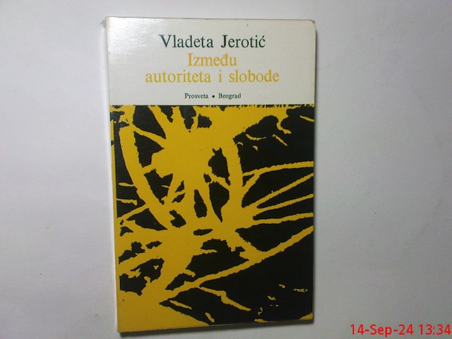 VLADETA JEROTIC -  IZMEDJU AUTORITETA I SLOBODE