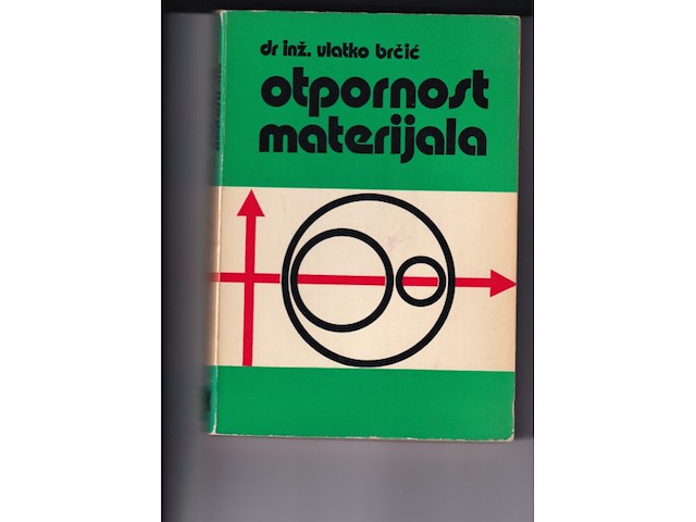 OTPORNOST MATERIJALA -DR.INŽ.VLATKO BRČIĆ