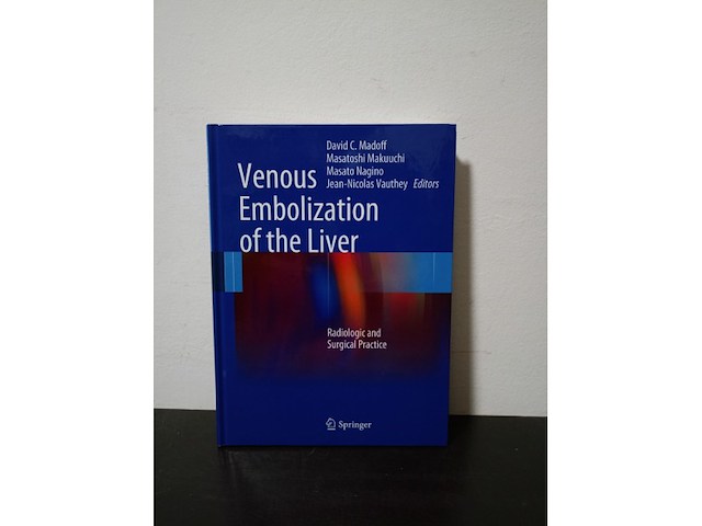 VENOUS EMBOLIZATION of the Liver