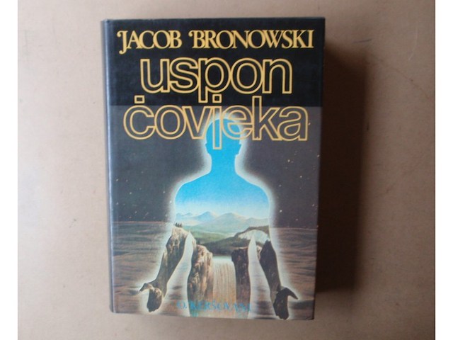 Jacob Bronowski - USPON ČOVJEKA