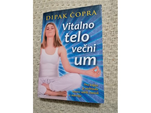 DIPAK ČOPRA Vitalno telo vecni  um